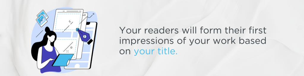 How To Make a Good Title? 6 Tips for Writing Catchy Titles