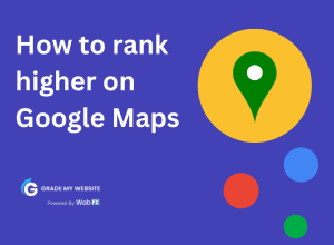 Google Maps SEO: How to Rank Higher on Google Maps